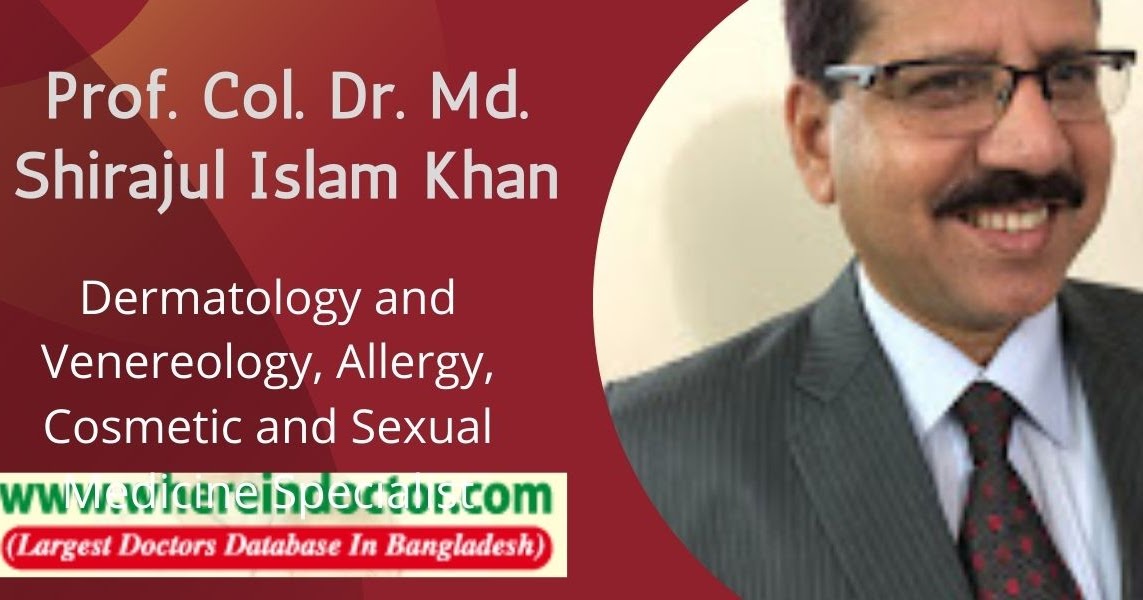 Profile of Prof. Colonel Dr. Md. Shirajul Islam Khan - Where In Doctor