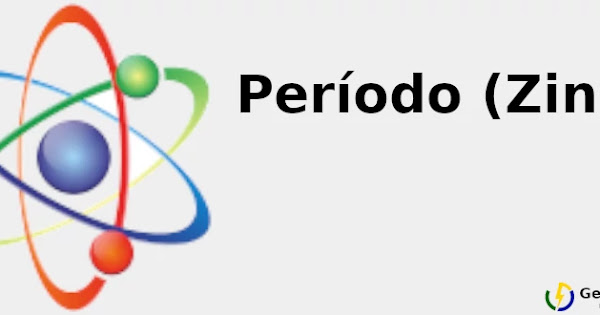 Período en la Tabla Periódica ☢️ (Zinc, Zn) rev. 2022