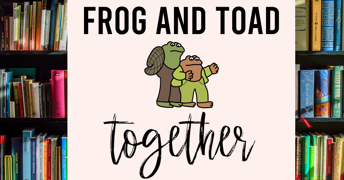 Frog and Toad Together | Book Study Activities | Mrs. Bremer's Class