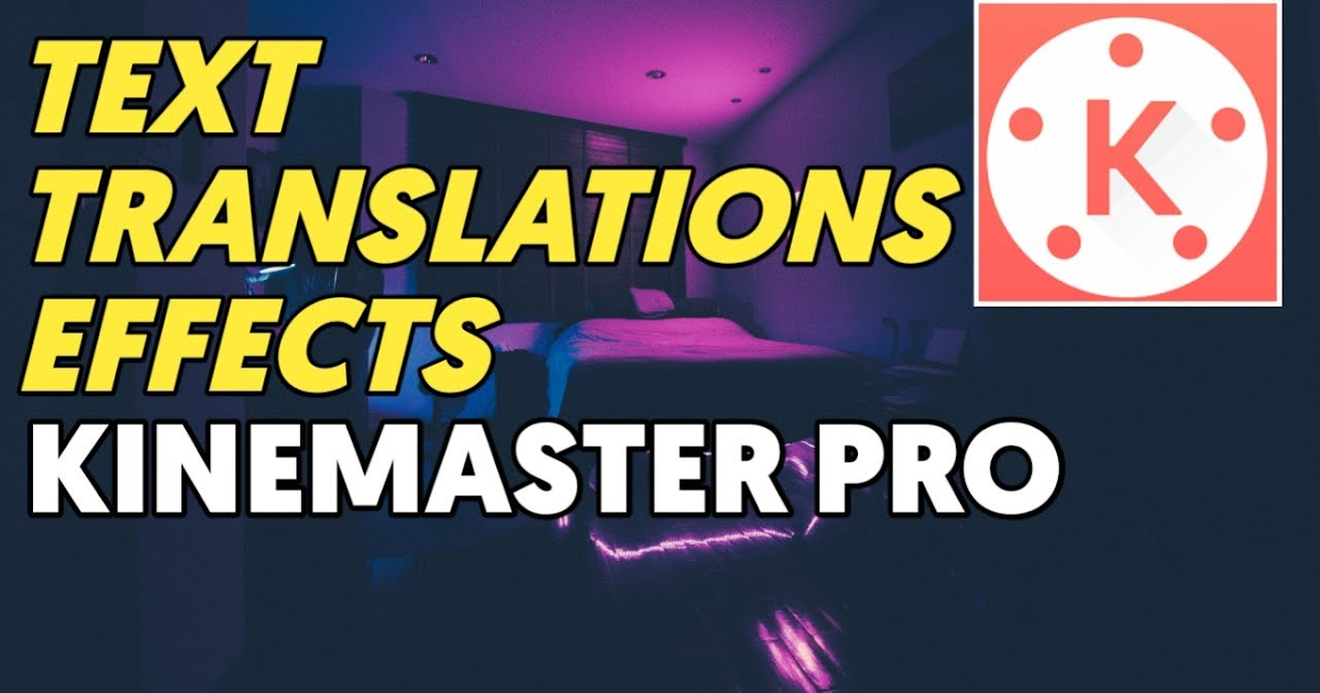 Kinemaster pro text transition and effects