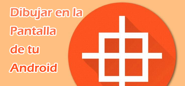 Draw on screen: te permite hacer dibujos en cualquier dispositivo android