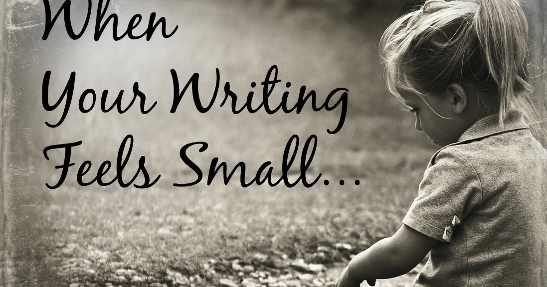 The Write Conversation: When Your Writing Feels Small...