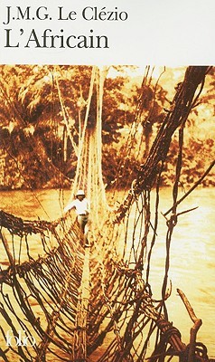 Let's read: Le Clézio, Jean-Marie Gustave "The African"