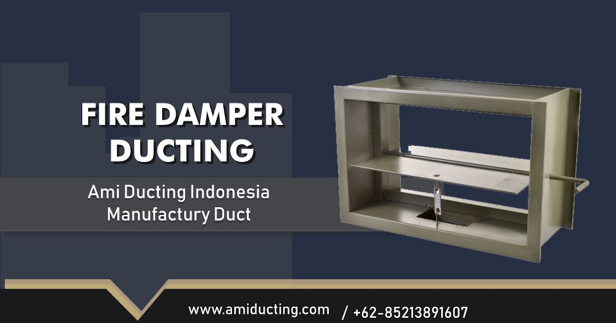 Fire Damper Fungsi Kegunaan dan Tipe Product - Ami Ducting AC