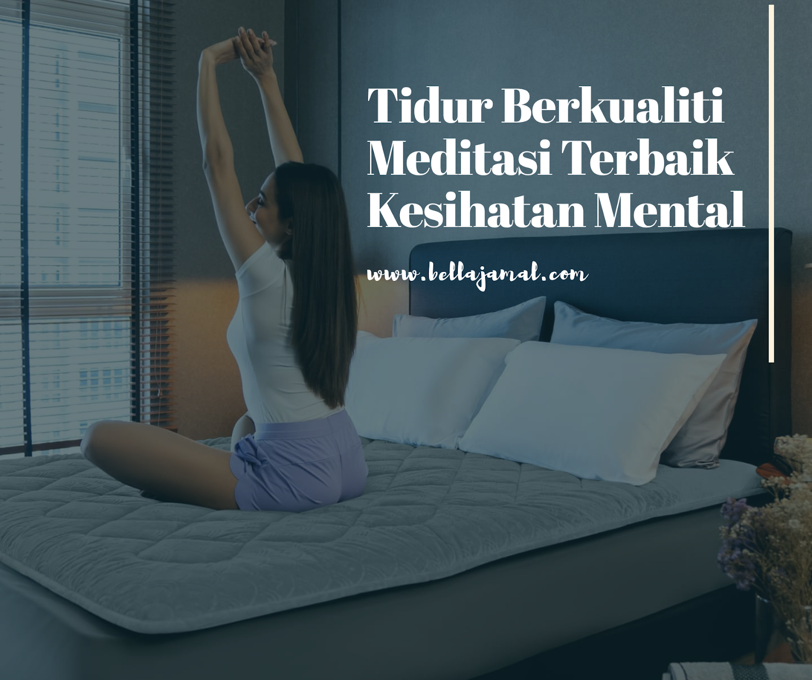 Tidur Berkualiti Meditasi Terbaik Kesihatan Mental
