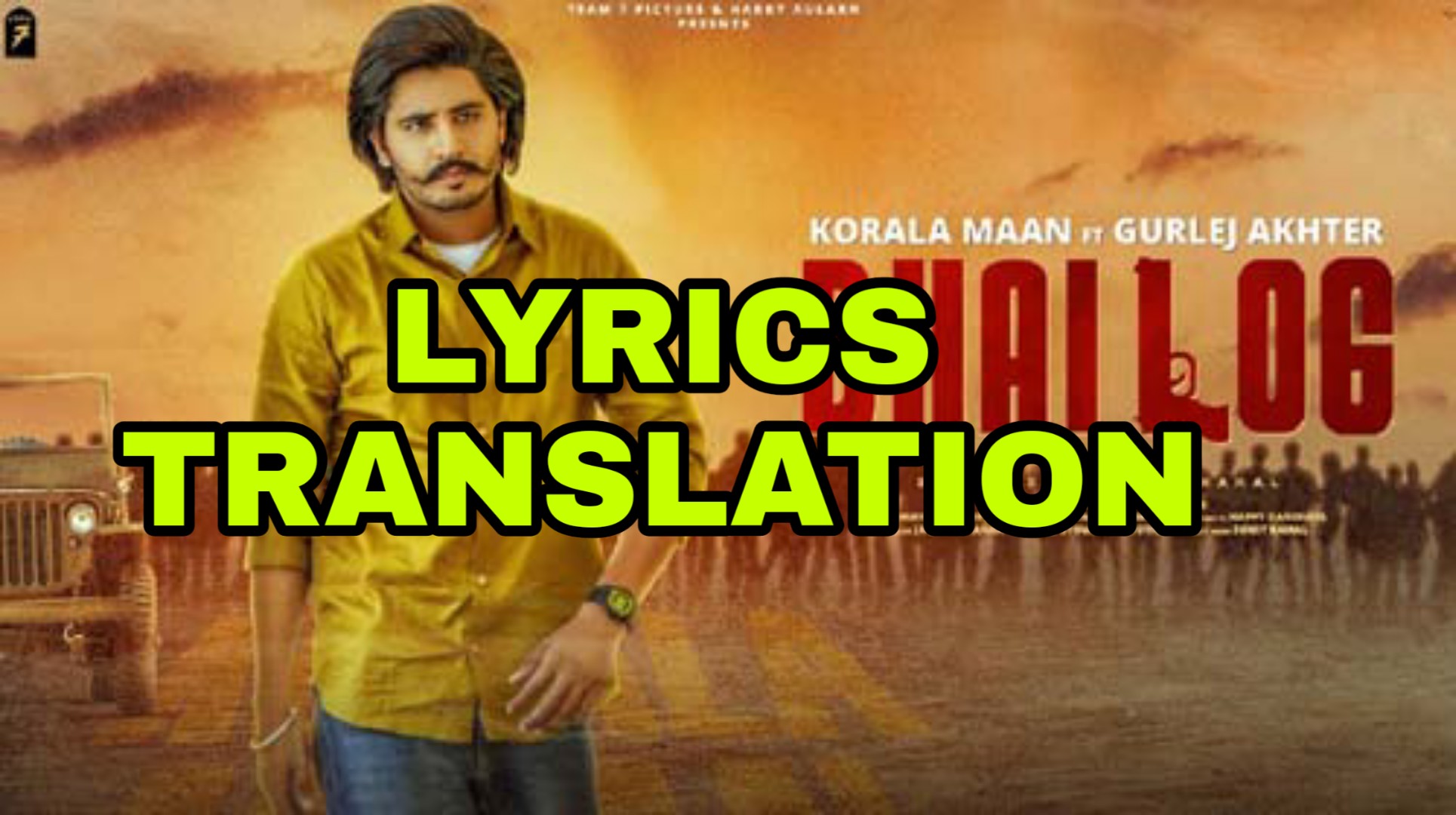 Bhai Log Lyrics Translation In English hindi Korala Maan Lyrics bhai-log-lyrics-translation-in-english-hindi-korala-maan-lyrics
