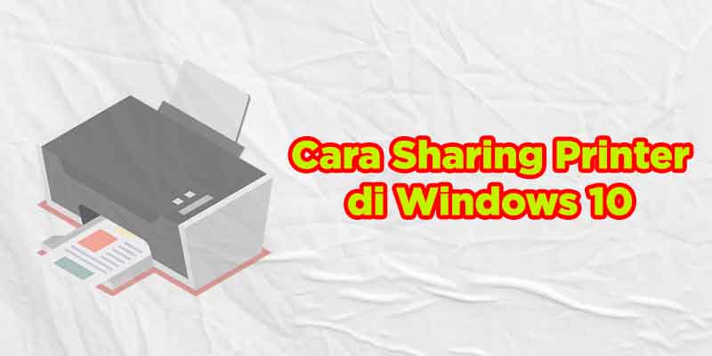 Cara Mudah Sharing Printer di Windows 10 - Coldeja | Blog Seputar ...