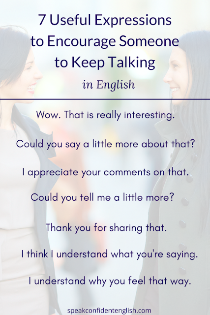 7 Useful Expressions To Encourage Someone To Keep Talking