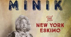 Arctic Book Review: Minik, the New York Eskimo
