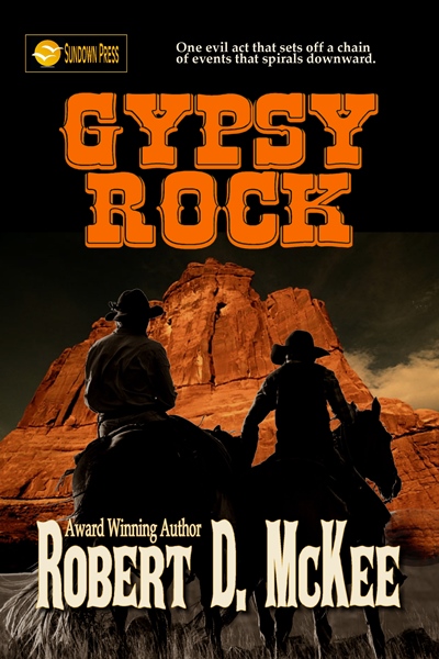 Sundown Press: New Release - Gypsy Rock by Robert D. McKee