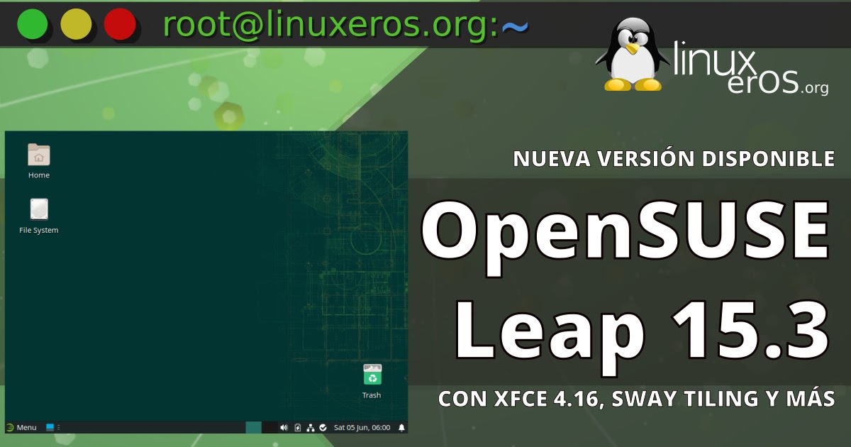 OpenSUSE Leap 15.3, con Xfce 4.16, Sway Tiling y más ~ Linuxeros