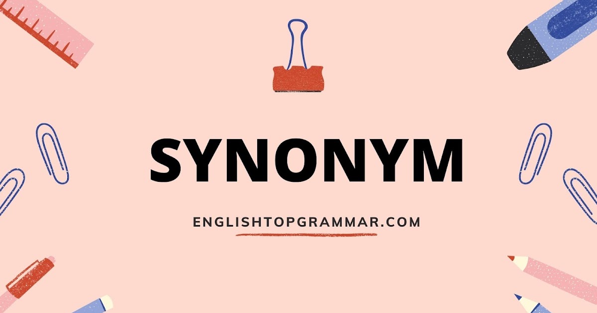 Synonym Bahasa Inggris Lengkap Beserta Artinya EnglishTopGrammar synonym-bahasa-inggris-lengkap-beserta-artinya-englishtopgrammar