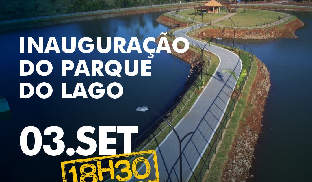 Olho Aberto Paraná: Inauguração do parque do lago tem data definida em ...