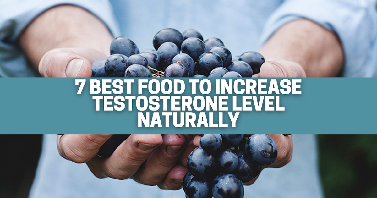 7 BEST FOOD TO INCREASE TESTOSTERONE LEVEL NATURALLY