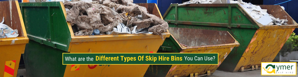 What are the different types of skip hire bins you can use?