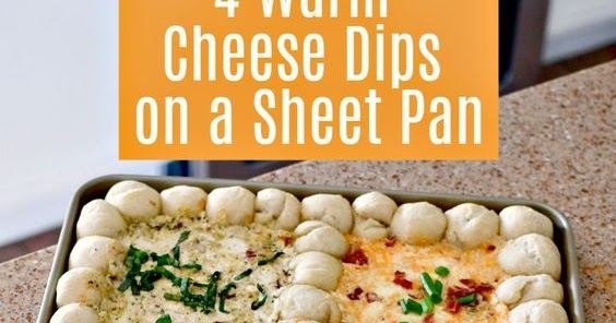 Serve 4 Different Cheese Dips on 1 Sheet Pan - Food Recipes Ideas