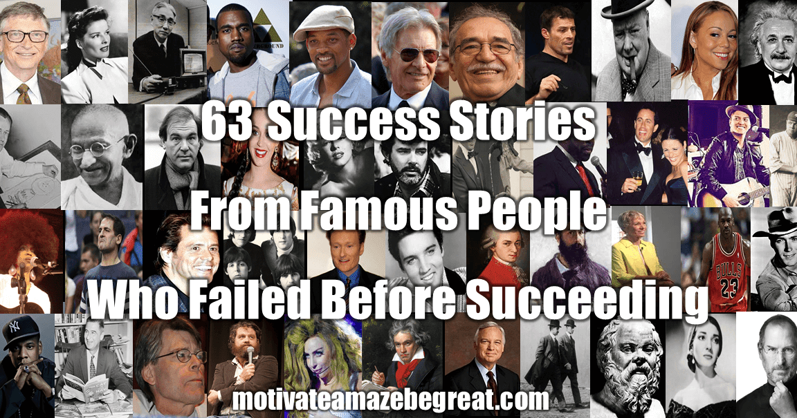 63 Success Stories From Famous People Who Failed Before Succeeding ...