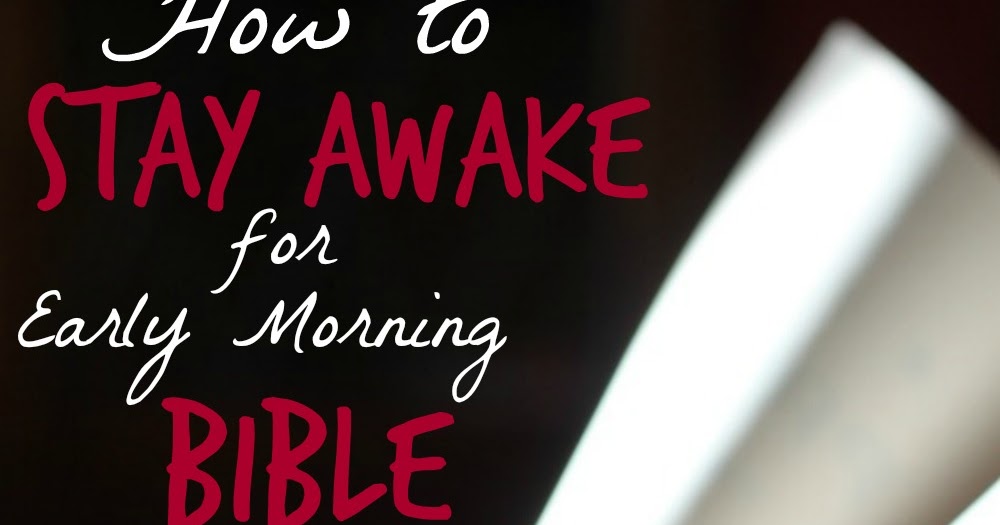 The Purposeful Wife: How to Stay Awake Reading Your Bible First Thing ...