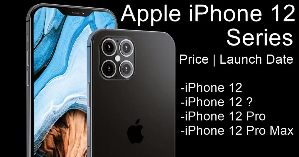 New Apple iPhone 12 release date, price, likely specifications and ...
