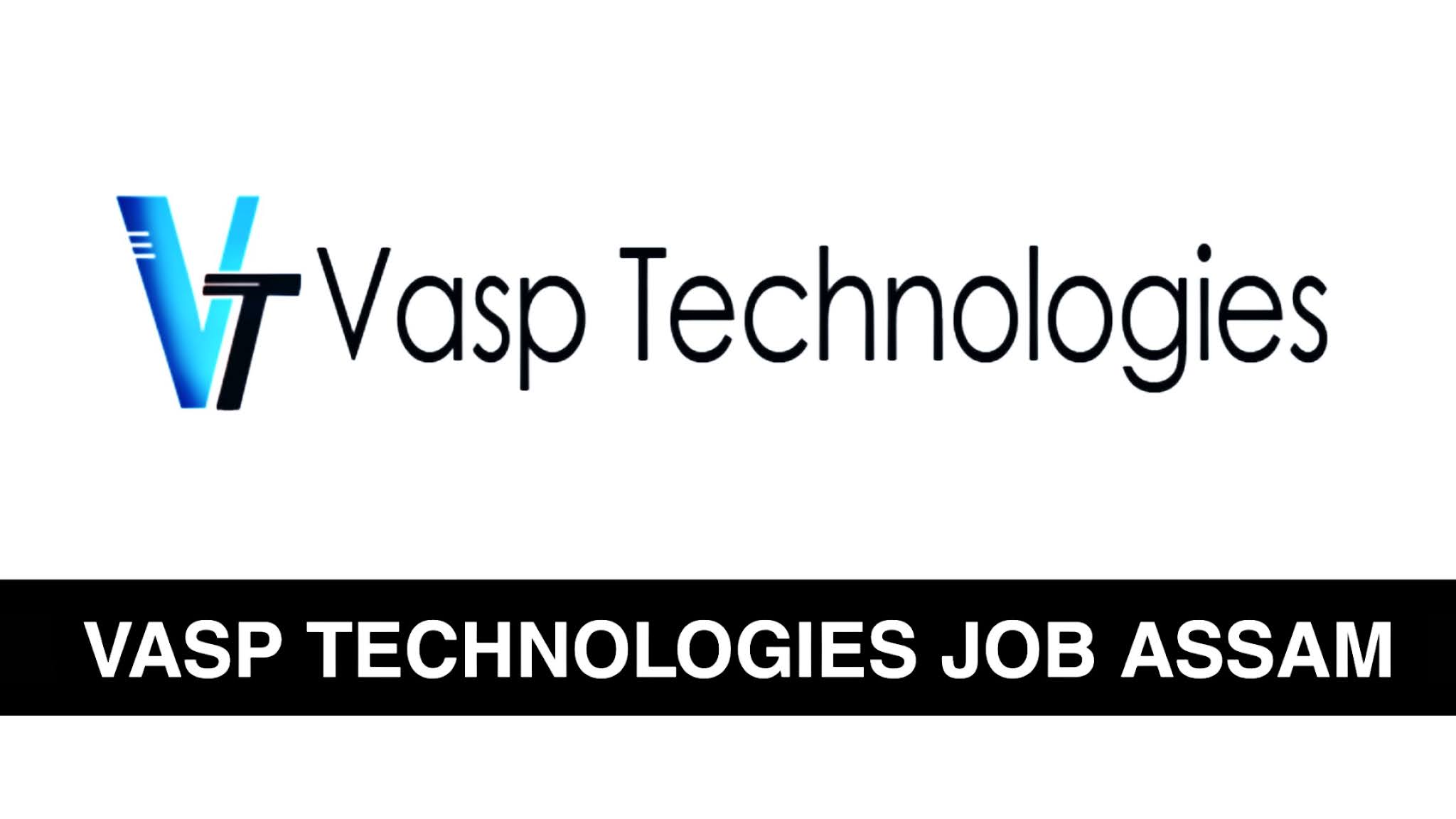 VASP TECHNOLOGIES PRIVATE JOB ASSAM