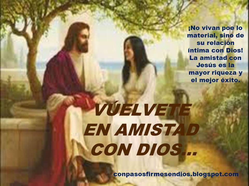 Con pasos firmes en Dios: VUÉLVETE EN AMISTAD CON DIOS
