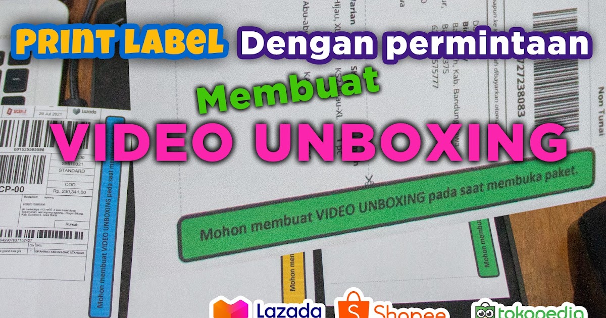 Cara Membuat Print Label Paket Online Shop dg Permintaan Video Unboxing ...