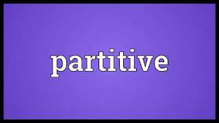 What are Partitives? Get the Meaning and Examples