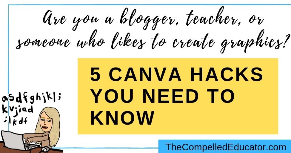 The Compelled Educator: 5 Canva hacks you need to know The Compelled Educator: 5 Canva hacks you need to know