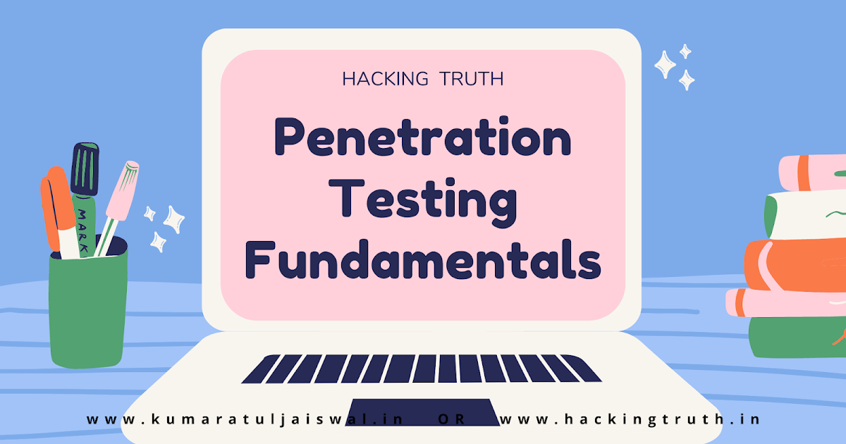 Penetration Testing Fundamentals | Hacking Truth.in