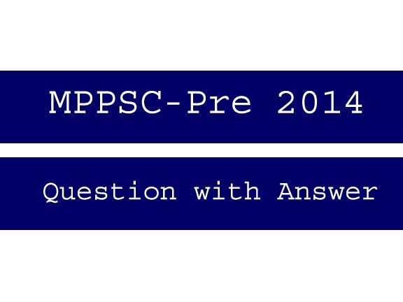MP PSC Prelims Question Paper With Answer MPPSC 2014 Question Paper mp-psc-prelims-question-paper-with-answer-mppsc-2014-question-paper