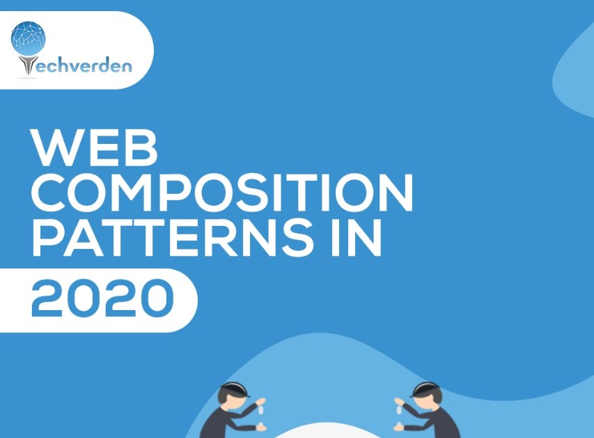 Web Composition Patterns in 2020