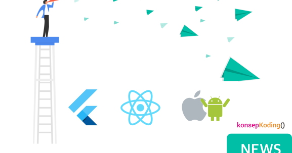 Perbandingan Flutter Vs React Native Vs Native Kelebihan