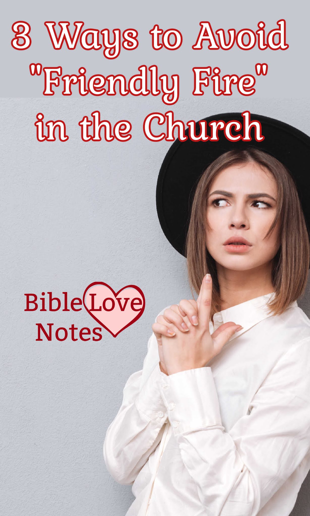 Bible Love Notes: 3 Ways to Avoid "Friendly Fire" in the Church