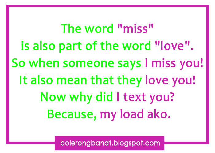 The word "miss" is also a part of the word "love" so when someone says ...