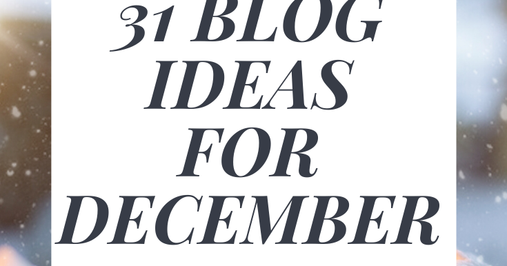 31 blog ideas for December ~ THIS IS WHERE IT IS AT