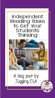 Juggling ELA: Independent Reading Tasks to Get Your Students Thinking