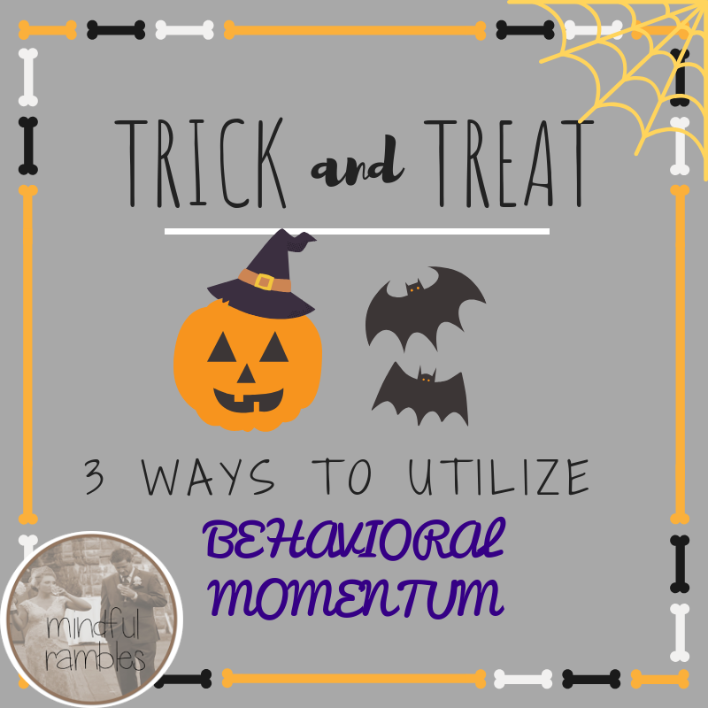 Trick AND Treat: 3 Ways to Utilize Behavioral Momentum