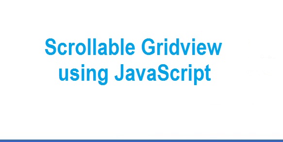 How To Create Scrollable Gridview In Aspnet Using Javascript D365 Fando Solutions