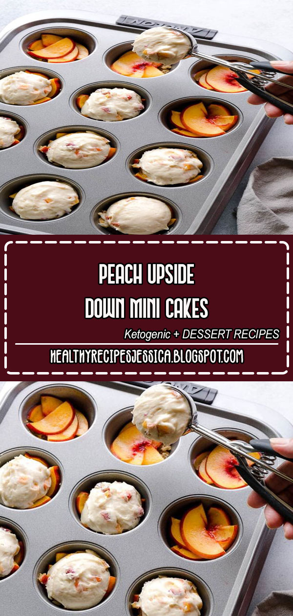 Peach Upside Down Mini Cakes - Healthy Recipes Jessica