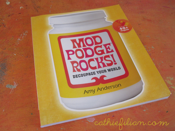 Cathie Filian: Book Giveaway: Mod Podge Rocks