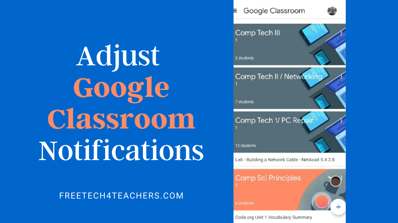 How to Change Google Classroom Mobile Notifications - Classwork