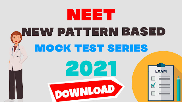 NEET 2021 New Pattern Mock Test Series Free PDF Download