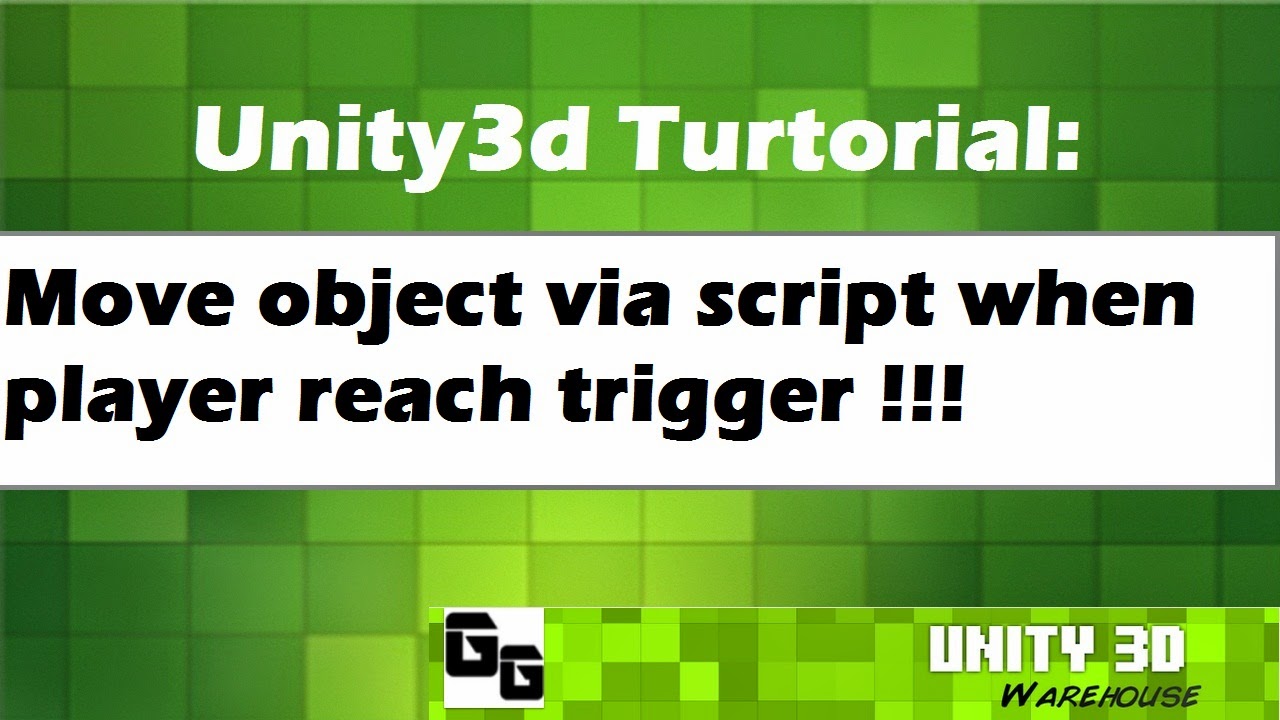 Unity3d Tutorial 19 Move Object When Player Reach Trigger ~ Unity3d