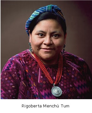 THE GRANDMA'S LOGBOOK ---: RIGOBERTA MENCHÚ TUM, INDIGENOUS RIGHTS ACTIVISM