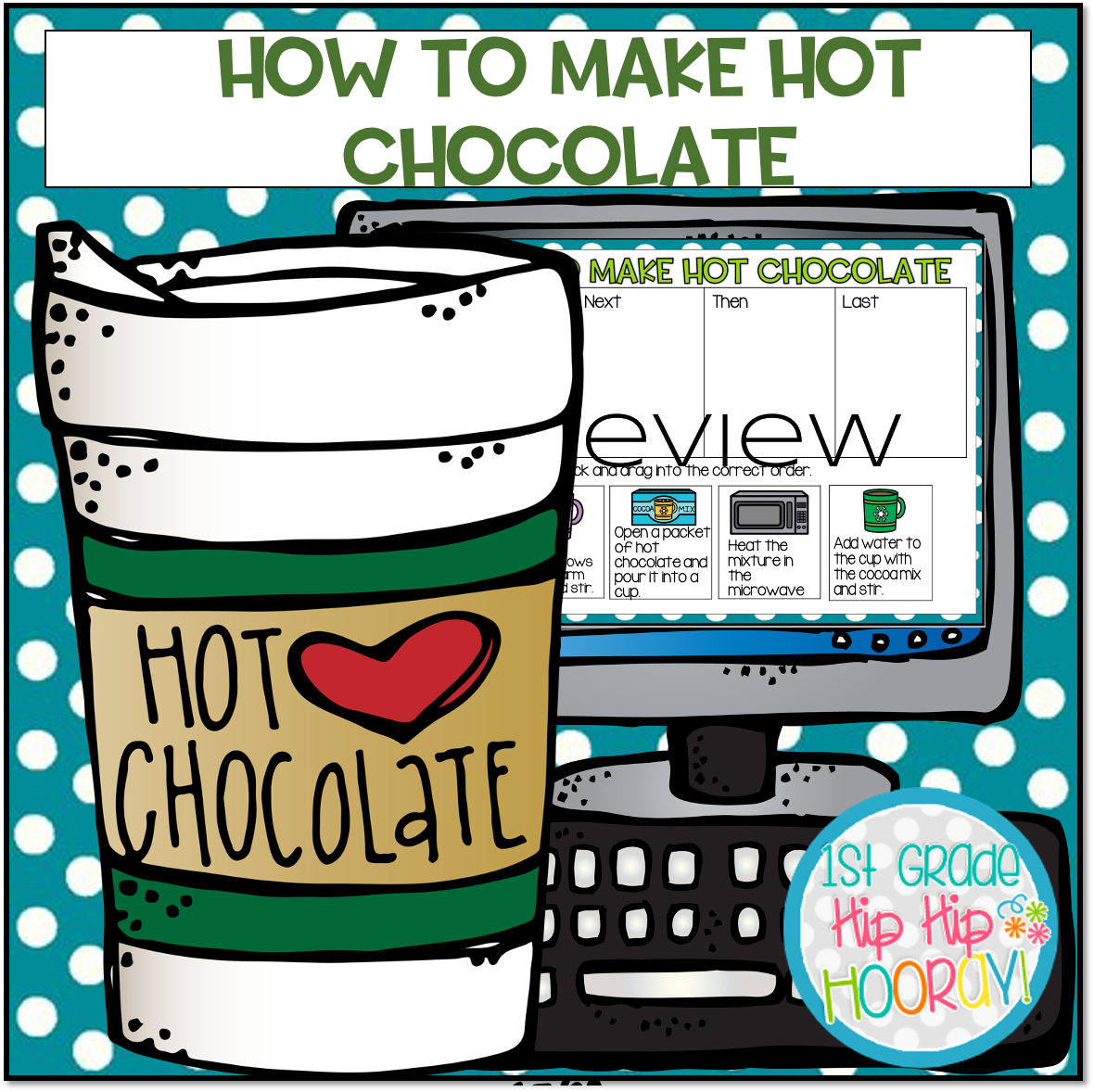 1st Grade Hip Hip Hooray!: Interactive Google Slides...How to Make Hot ...