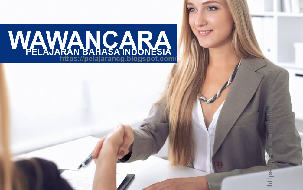 WAWANCARA : JENIS-JENIS WAWANCARA DAN LANGKAH-LANGKAH WAWANCARA ...