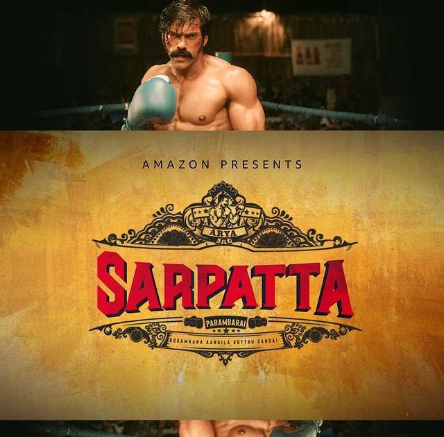 Sarpatta movie Cast, Wiki, Release date, Trailer, Song and Movie review ...