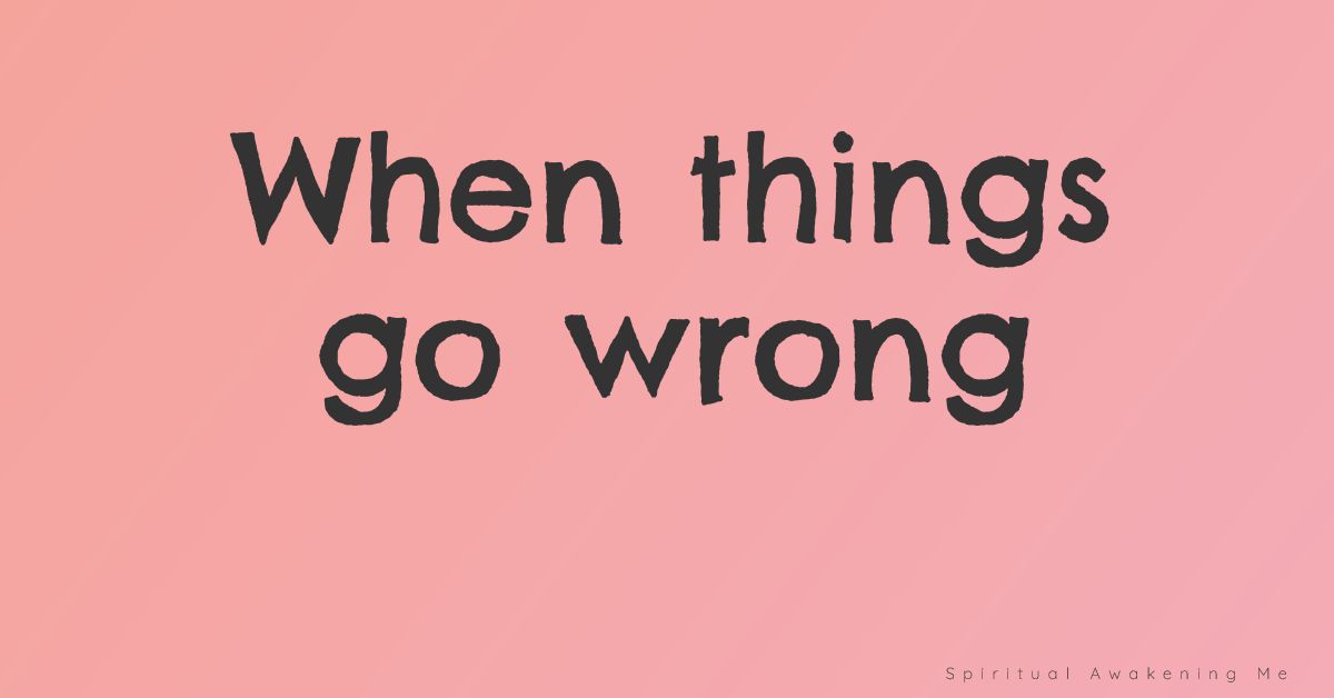 When Things Go Wrong Don't Go with them: Follow This Advice