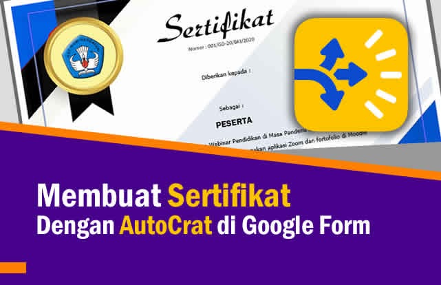 Cara Membuat Sertifikat Online Dengan AutoCrat di Google Form