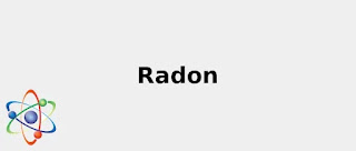 Chemical Symbol for Radon (+ Color, Uses, State and more...) 2022